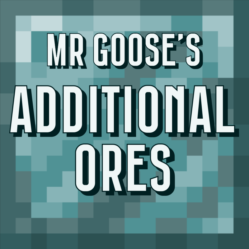 Mr. Goose's Additional Ores - Minecraft Mods - CurseForge