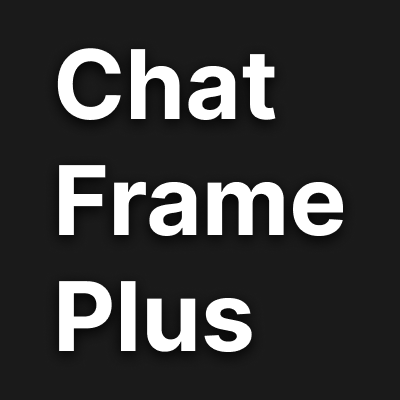 ChatFramePlus - World of Warcraft Addons - CurseForge