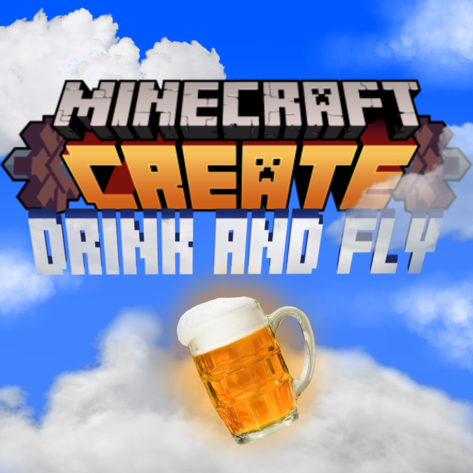 Create Drink and Fly - Minecraft Modpacks - CurseForge