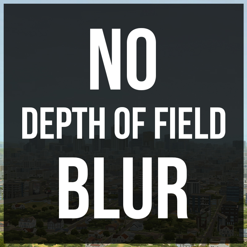 No Depth of Field Blur - The Sims 4 Mods - CurseForge
