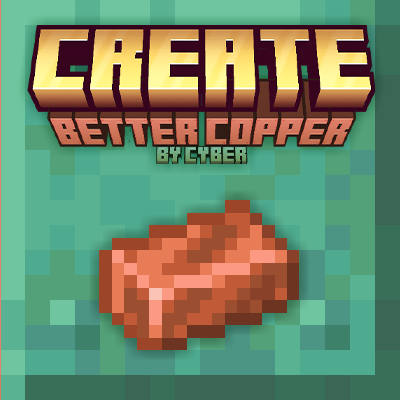 Create: Cybers Better Copper