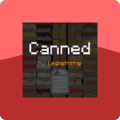 Canned [JAVA] - Minecraft Mods - CurseForge