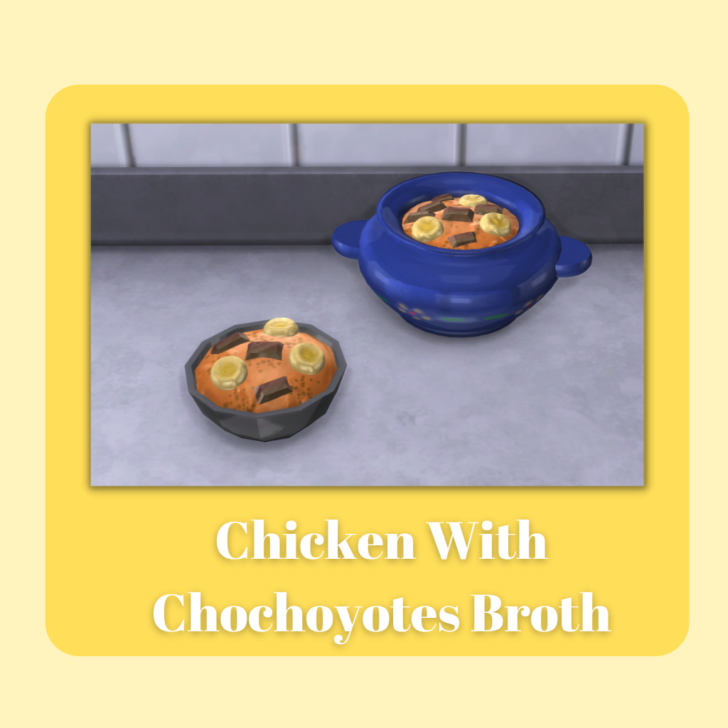 Install Chicken with Chochoyotes Broth - The Sims 4 Mods - CurseForge