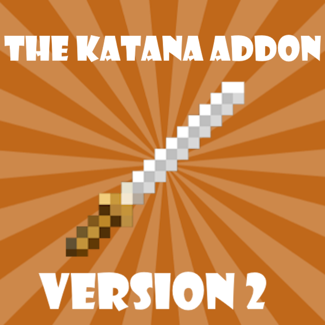 The Katana Addon! - Minecraft Bedrock Addons - CurseForge