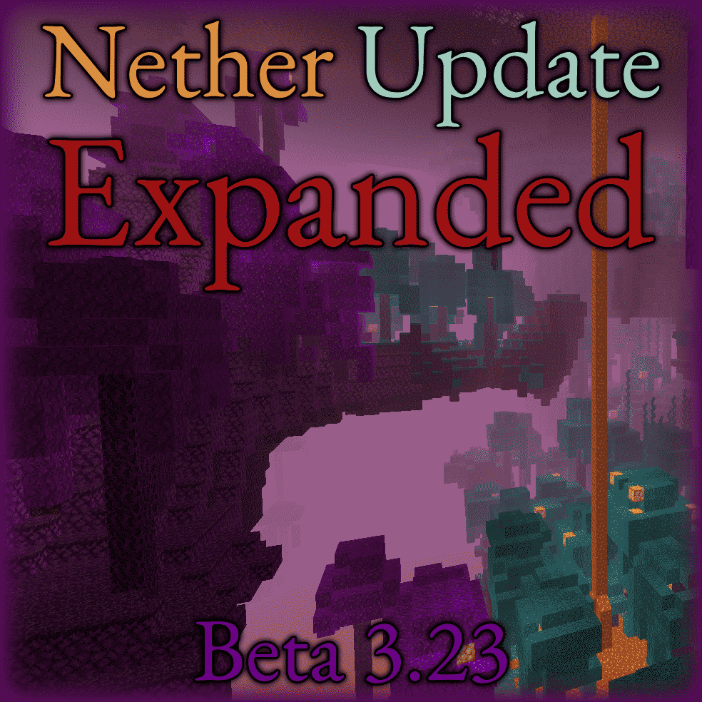 Nether Update Expanded - Minecraft Mods - CurseForge