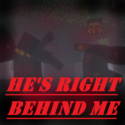 He's Right Behind Me - Minecraft Mods - CurseForge