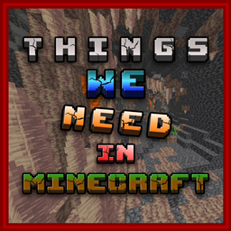 Things We Need - Files - Minecraft Mods - CurseForge