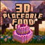 .3D Placeable Food - File - Minecraft Mods - CurseForge