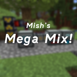Mish's Mega Mix - Minecraft Modpacks - CurseForge