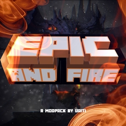 EPIC AND FIRE - Minecraft Modpacks - CurseForge