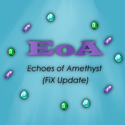 Echoes of Amethyst (FiX Update) - Minecraft Mods - CurseForge
