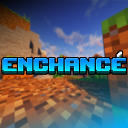 Enchancé(Abandoned) - Minecraft Modpacks - CurseForge