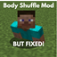 fixed body shuffle - Minecraft Modpacks - CurseForge