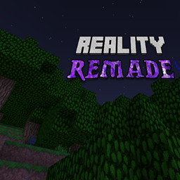 Reality Remade - Minecraft Modpacks - CurseForge