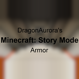 DragonAurora's Story Mode Armor - File - Minecraft Mods - CurseForge
