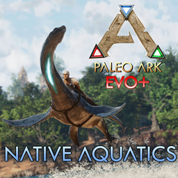 Paleo ARK EVO+ | Native Aquatics (Crossplay!) - Ark Survival Ascended Mods - CurseForge