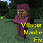 Villager Mantle Fix - Minecraft Mods - CurseForge
