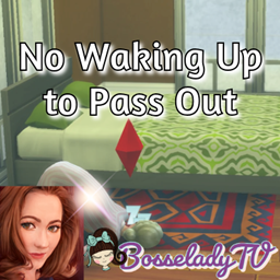 No Waking Up to Pass Out - Files - The Sims 4 Mods - CurseForge