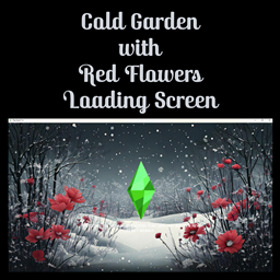 Cold Garden with Red Flowers Loading Screen - The Sims 4 Mods - CurseForge