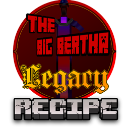 The Big Bertha's Legacy Recipe - Files - Minecraft Mods - CurseForge