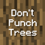 Do Not Punch Trees - Files - Minecraft Data Packs - CurseForge