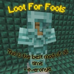 Loot For Fools - Files - Minecraft Mods - CurseForge
