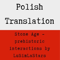 Stone Age - prehistoric interactions by LuSimLaStars - Polish ...
