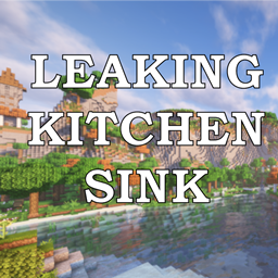 Leaking Kitchen Sink - Minecraft Modpacks - CurseForge