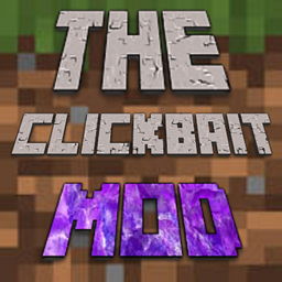 the clickbait experience - Minecraft Mods - CurseForge
