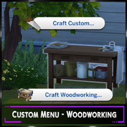 Srsly's Custom Menus: Woodworking - The Sims 4 Mods - CurseForge