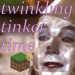 Twinkling Tinker Time - Minecraft Modpacks - CurseForge