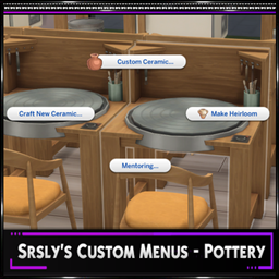Srsly's Custom Menus - Pottery - Files - The Sims 4 Mods - CurseForge