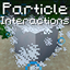 Particle Interactions - File - Minecraft Mods - CurseForge