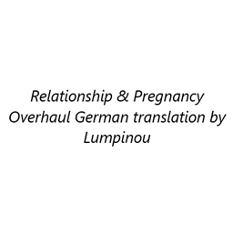 Relationship & Pregnancy Overhaul German translation by Lumpinou ...