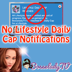 No Lifestyle Daily Cap Notifications - The Sims 4 Mods - CurseForge