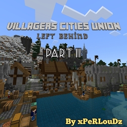 VILLAGERS CITIES UNION. LEFT BEHIND UPDATE: PART II - Gallery ...