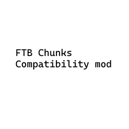 FTB Chunks Compatibility - Minecraft Mods - CurseForge