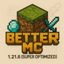 Better MC (Super Optimized) - Minecraft Modpacks - CurseForge