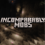 Incomparably Mobs - Minecraft Mods - CurseForge