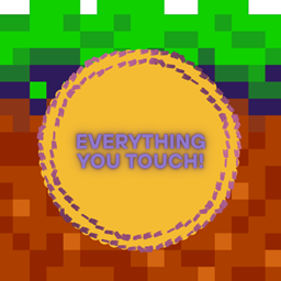 Everything You Touch! - Minecraft Mods - CurseForge