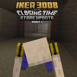 IKEA 3008 - CLOSING TIME (SCP) - Minecraft Bedrock Maps - CurseForge