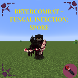 Fungal Infection:Spore x Better Combat - Minecraft Data Packs - CurseForge