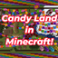 Candy Land! - Minecraft Worlds - CurseForge