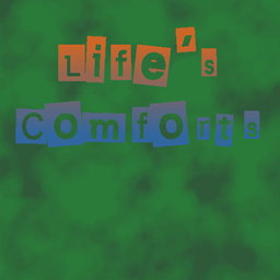 Life's Comforts - File - Minecraft Modpacks - CurseForge