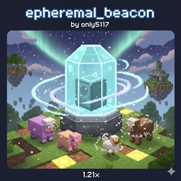 ephemeral_beacon by only5117 1.21x - Minecraft Data Packs - CurseForge