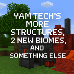 Yam Techs More Structures, 2 New Biomes, And Something Else - File ...