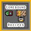 Corebound Recipes - Dependencies - Minecraft Data Packs - CurseForge