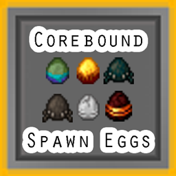 Corebound Spawn Eggs - Minecraft Data Packs - CurseForge