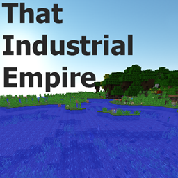 That Industrial Empire - Files - Minecraft Modpacks - CurseForge