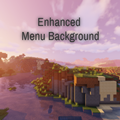 Enhanced Menu Background - Resource Packs - Minecraft - CurseForge